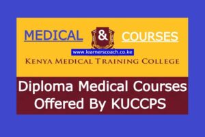 Diploma Medical Courses Offered By KUCCPS | Learners Coach